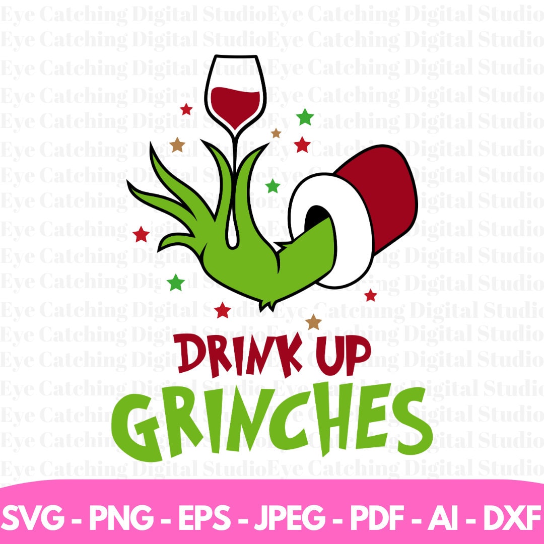 Drink up Grinches SVG, the Grinchhh SVG, Christmas SVG, Christmas Gift Clipart, Christmas ...