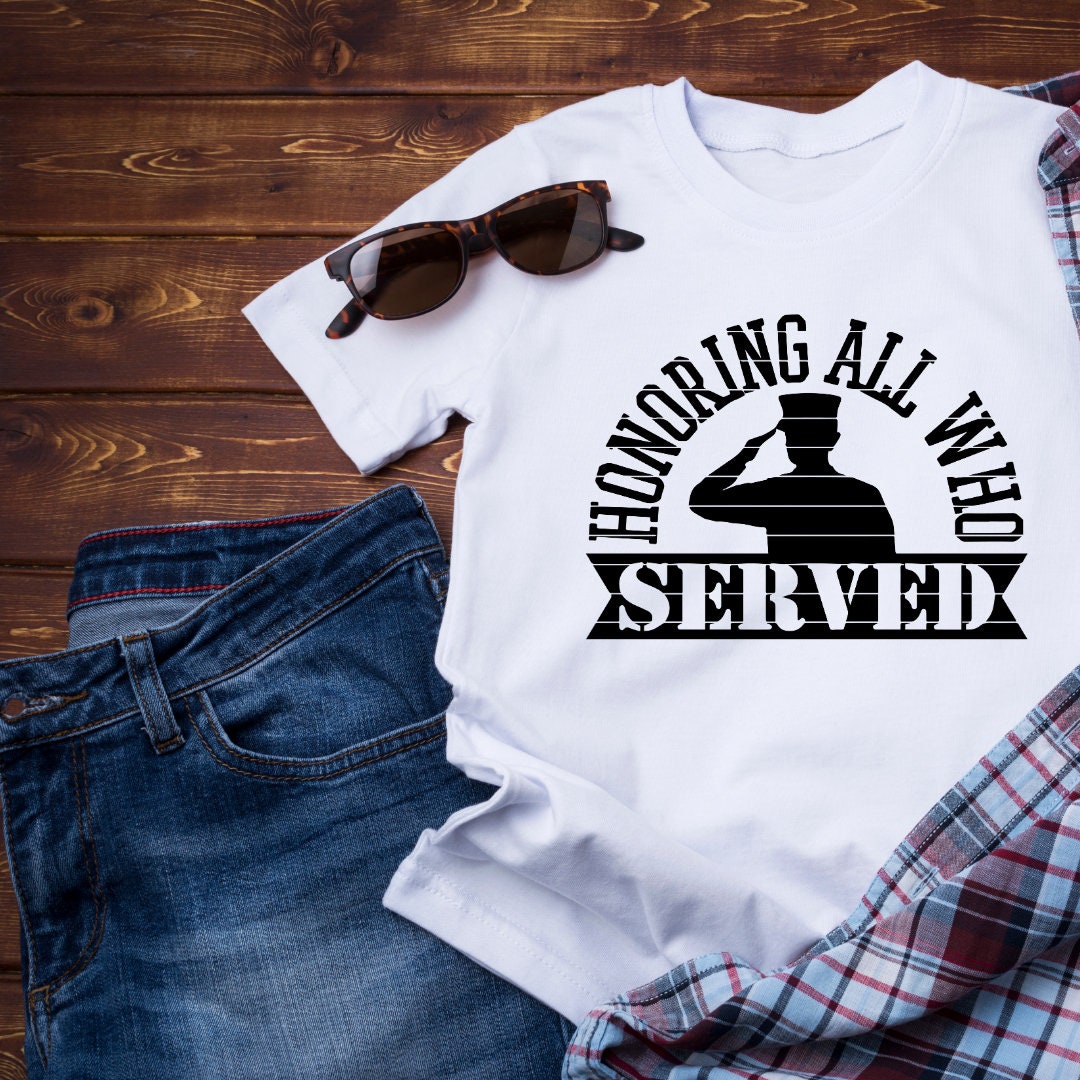 Honoring All Who Served SVG / Veteran's Day SVG / Memorial Day SVG ...
