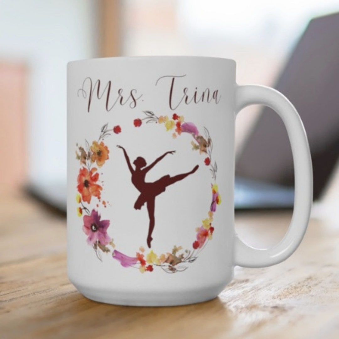 Dance Teacher Gifts Ballet Mug Ballet Teacher Mug Ballet Teacher Mug ...