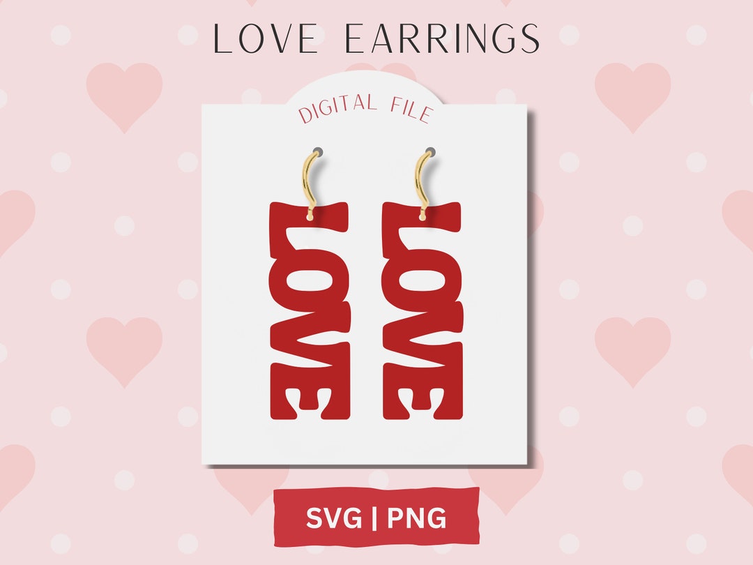 Love Earring SVG, Valentine's Day Earring SVG, Love Earring SVG ...