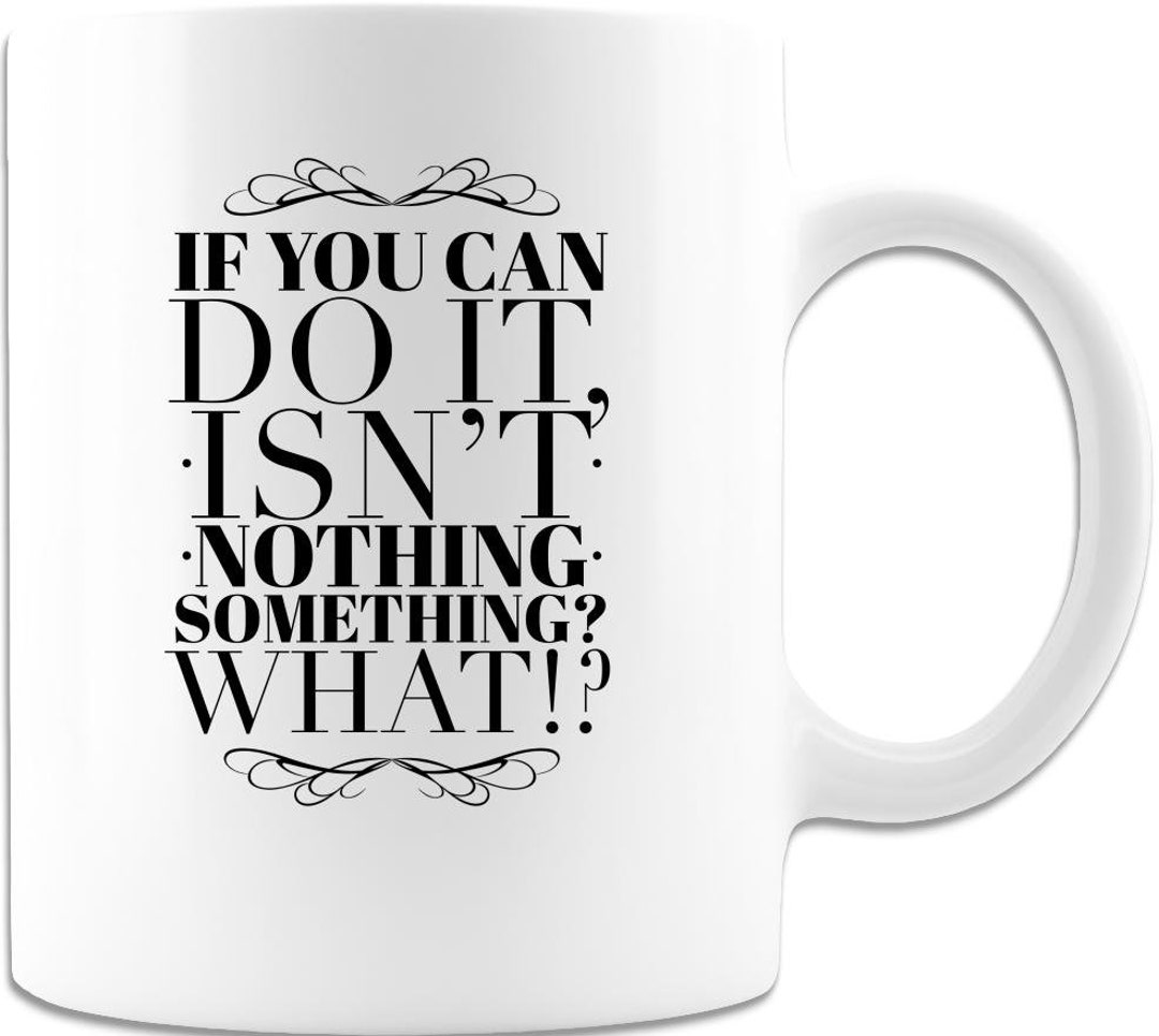Nothing is Something Saying Mug - Tasse à café - Blanc - Etsy France