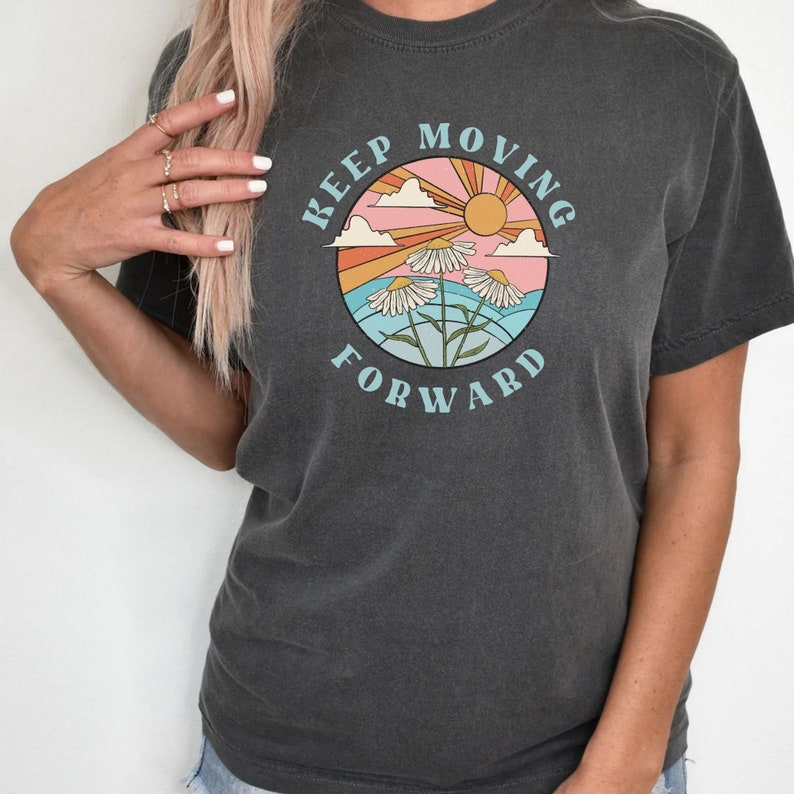 MENTAL HEALTH SHIRT, Keep Moving Forward, Positivity Shirt, - Etsy