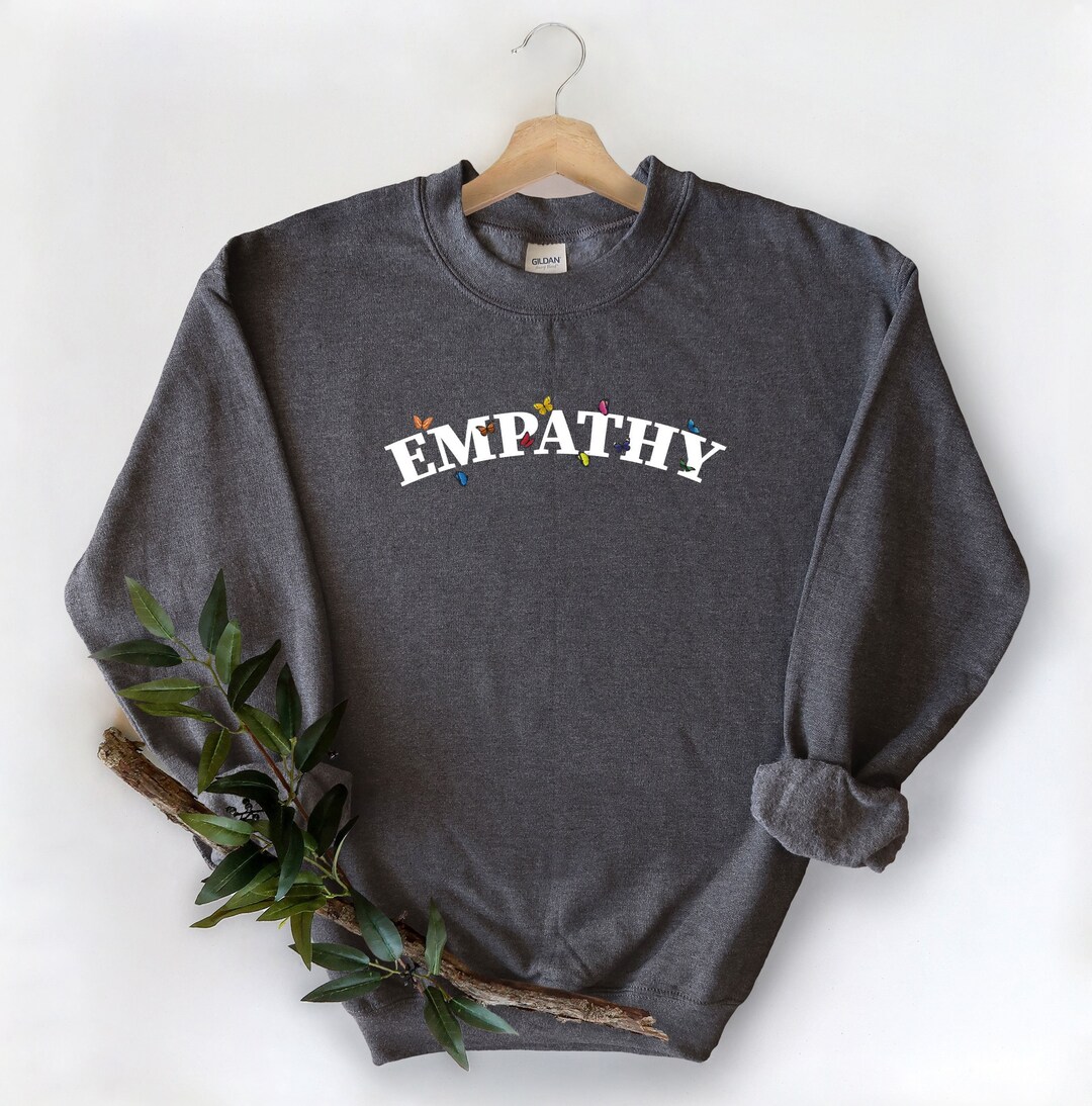 Empathy Sweatshirt, Empathy Butterfly Sweatshirt, Positivity Sweatshirt ...