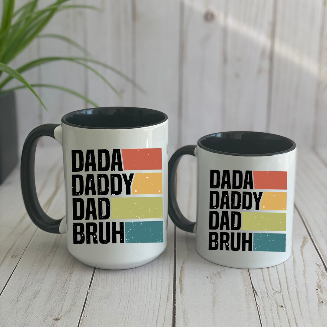 Dada Daddy Dad Bruh Mug 11 Oz or 15 Oz - Etsy