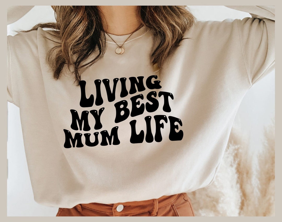 Living My Best Mum Life Svg+png, Motherhood Png, Instant Download ...