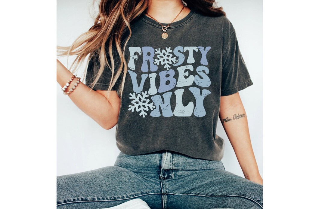 Frosty Vibes Only SVG, Tis the Season to Be Freezin' Png/baby It's Cold ...