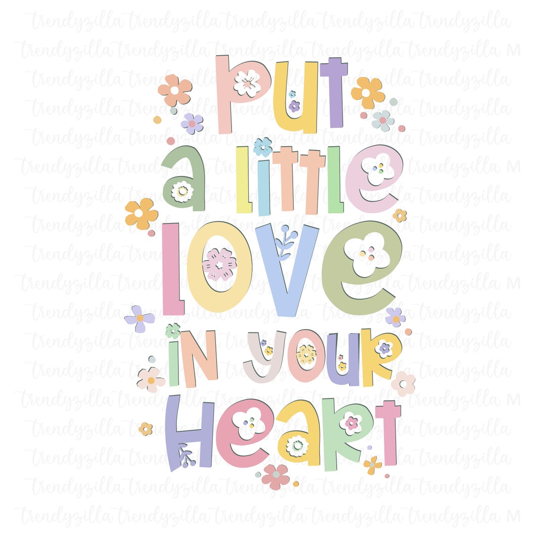 Put a Little Love in Your Heart PNG, Floral Sublimation, Equality, Be ... Put a Little Love in Your Heart PNG, Floral Sublimation, Equality, Be ...
