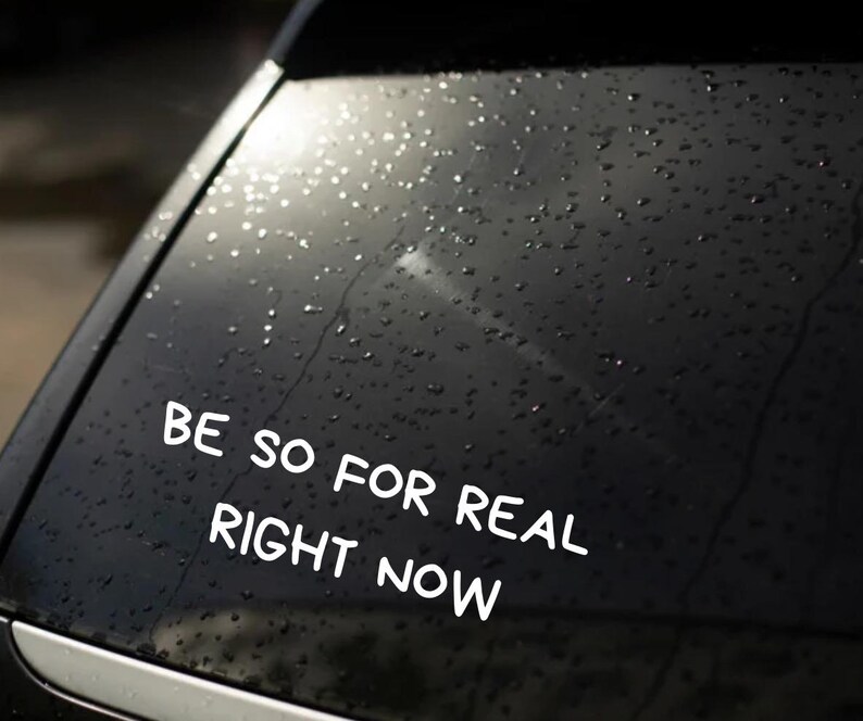 Be so for Real Right Now Vinyl Decal – Different Fonts_minimalist Funny ...