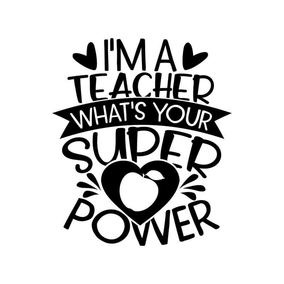 TEACHER Appreciation, I'm a Teacher What's Your Superpower Svg, Cricut ...