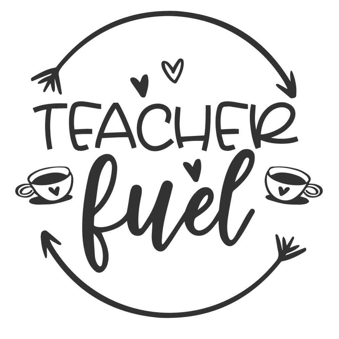 TEACHER Appreciation, Teacher Fuel Svg, Teacher Coffee, School ...