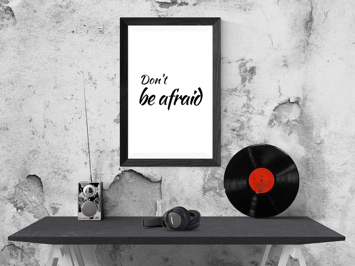 Don't Be Afraid, Printable Poster, Typography Wall Art, Inspiration ...