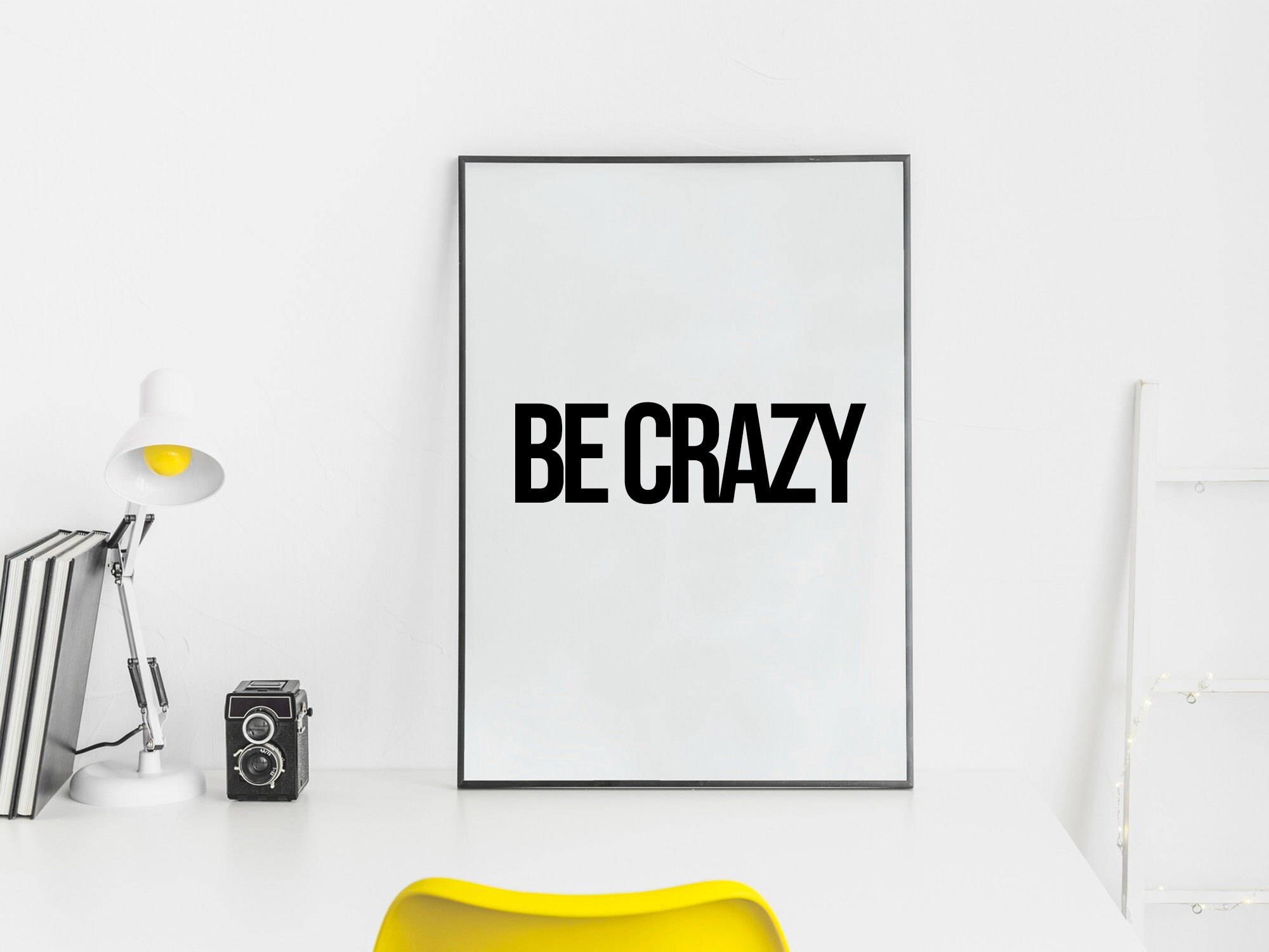 Be Crazy, Printable Poster, Typography Wall Art, Inspiration Wall Art ...