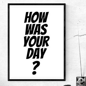 How Was Your Day, Printable Poster, Typography Wall Art, Inspiration ...