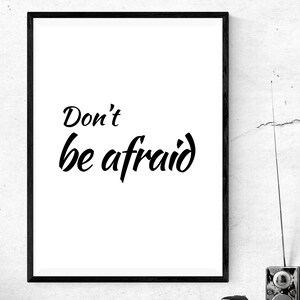 Don't Be Afraid, Printable Poster, Typography Wall Art, Inspiration ...