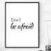 Don't Be Afraid, Printable Poster, Typography Wall Art, Inspiration ...