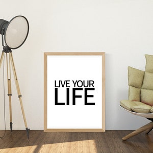 Live Your Life, Printable Poster, Typography Wall Art, Inspiration Wall ...