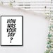 How Was Your Day, Printable Poster, Typography Wall Art, Inspiration ...