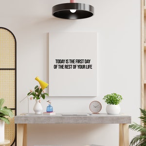 Today is the First Day of the Rest of Your Life, Printable Poster ...
