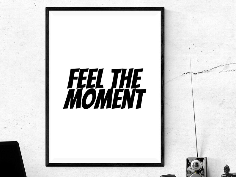Feel the Moment, Printable Poster, Typography Wall Art, Inspiration ...