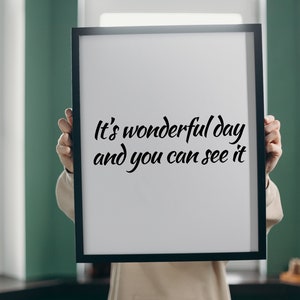 It's Wonderful Day and You Can See It Printable Poster | Etsy