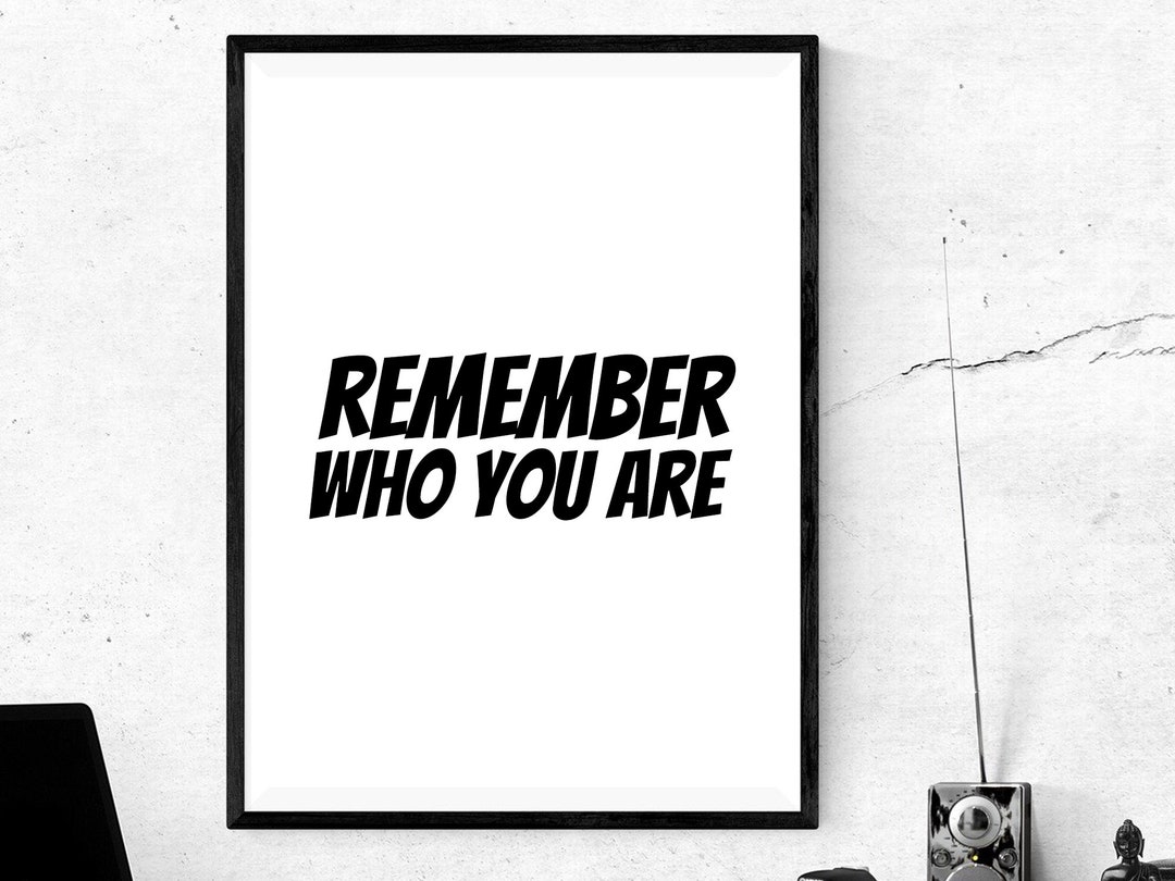 Remember Who You Are, Printable Poster, Typography Wall Art ...