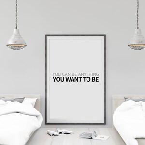 You Can Be Anything You Want to Be, Printable Poster, Typography Wall ...