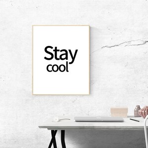 Stay Cool, Printable Poster, Typography Wall Art, Inspiration Wall Art ...