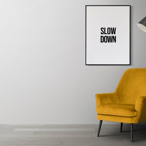 Slow Down, Printable Poster, Typography Wall Art, Inspiration Wall Art ...