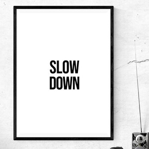 Slow Down Printable Poster Typography Wall Art Inspiration | Etsy