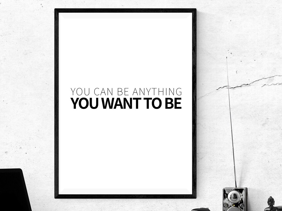 You Can Be Anything You Want To Be Printable Poster | Etsy