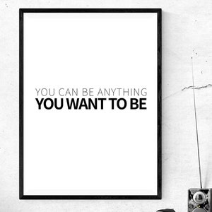 You Can Be Anything You Want To Be Printable Poster | Etsy