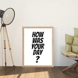 How Was Your Day, Printable Poster, Typography Wall Art, Inspiration ...