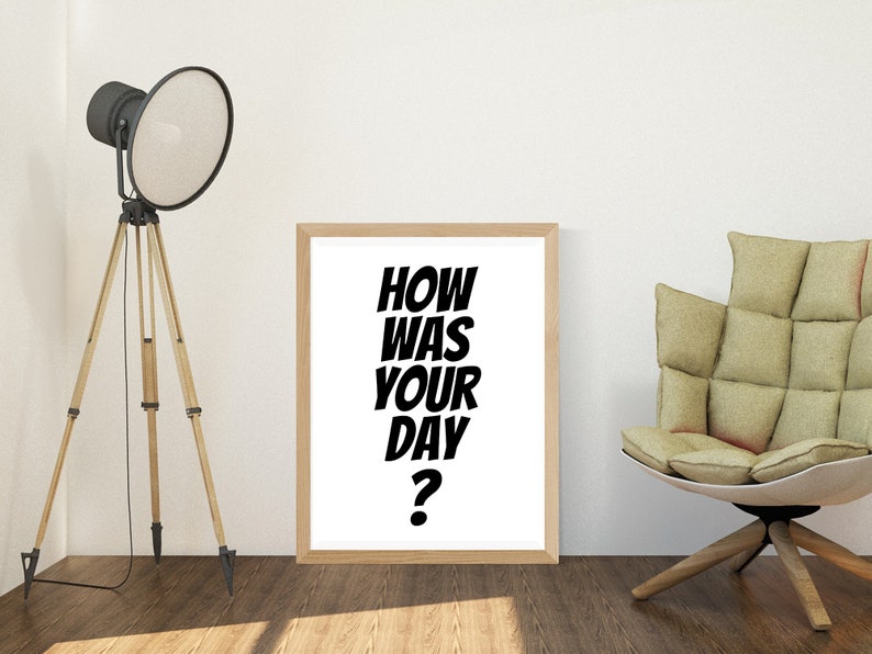 How Was Your Day, Printable Poster, Typography Wall Art, Inspiration ...