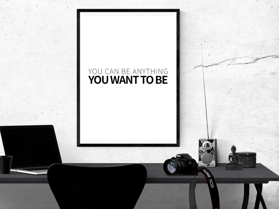 You Can Be Anything You Want To Be Printable Poster | Etsy