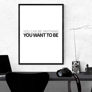 You Can Be Anything You Want To Be Printable Poster | Etsy