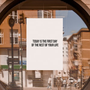 Today is the First Day of the Rest of Your Life, Printable Poster ...