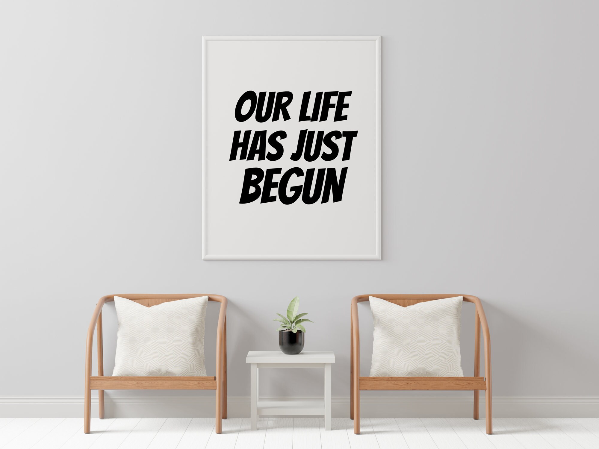 Our Life Has Just Begun, Printable Poster, Typography Wall Art ...