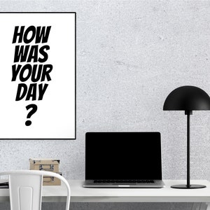 How Was Your Day, Printable Poster, Typography Wall Art, Inspiration ...