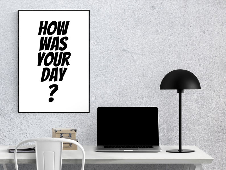 How Was Your Day, Printable Poster, Typography Wall Art, Inspiration ...
