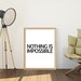 Nothing is Impossible, Printable Poster, Typography Wall Art ...