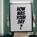 How Was Your Day, Printable Poster, Typography Wall Art, Inspiration ...