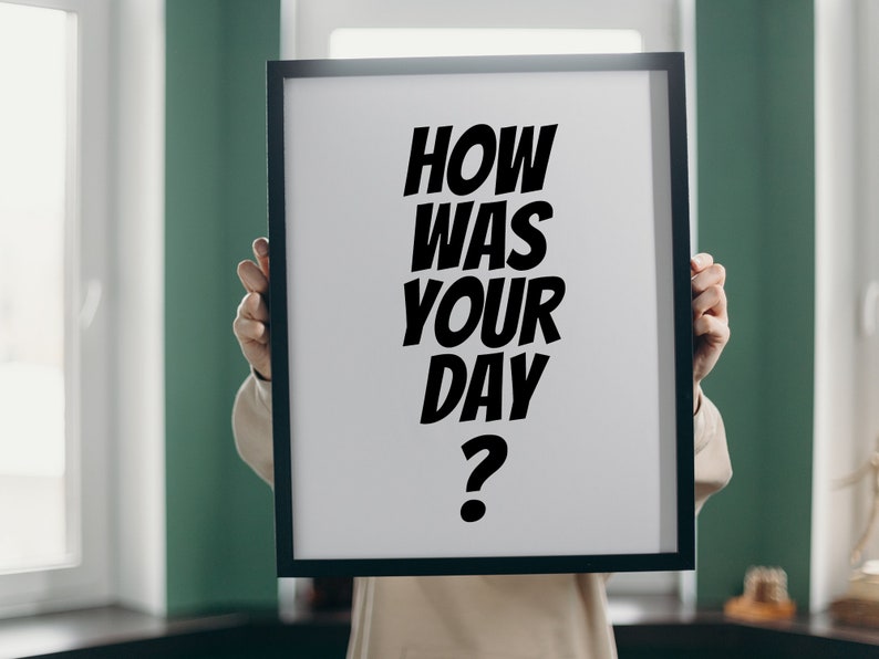 How Was Your Day, Printable Poster, Typography Wall Art, Inspiration ...