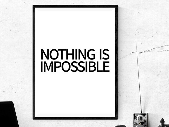 Nothing is Impossible Printable Poster Typography Wall Art - Etsy