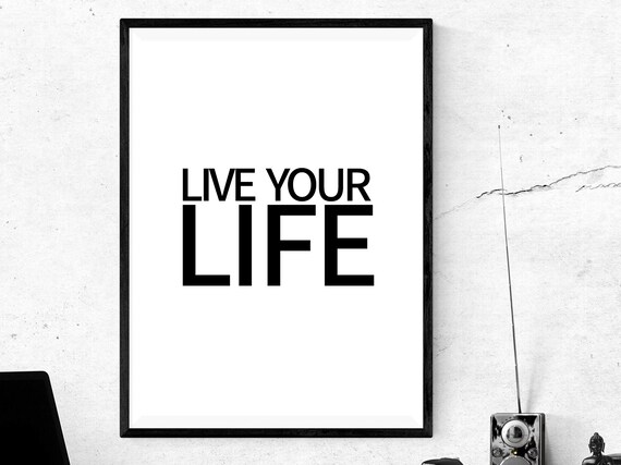 Live Your Life Printable Poster Typography Wall Art | Etsy