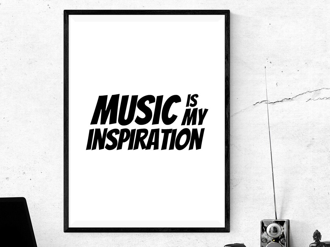 Music is My Inspiration, Printable Poster, Typography Wall Art ...