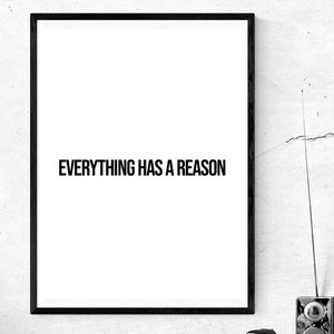 Everything Has A Reason, Printable Poster, Typography Wall Art ...