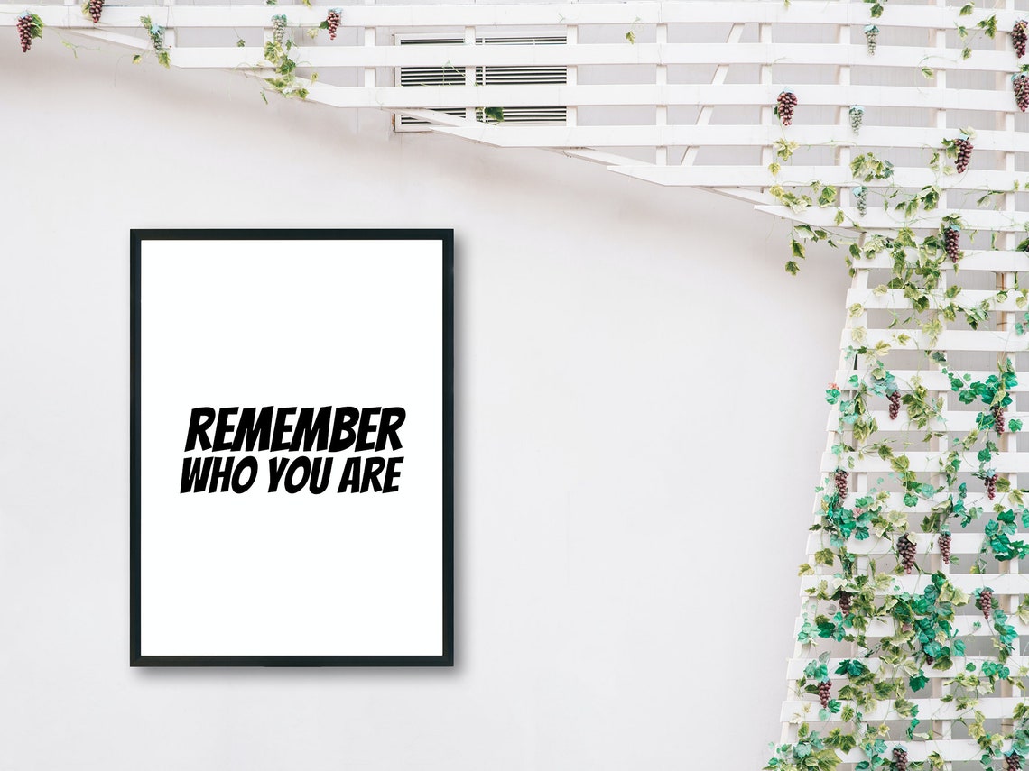 Remember Who You Are, Printable Poster, Typography Wall Art ...