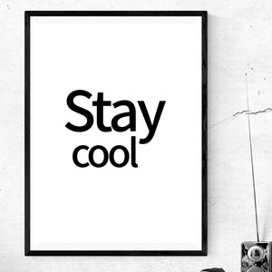 Stay Cool, Printable Poster, Typography Wall Art, Inspiration Wall Art ...