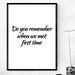 Do You Remember When We Met First Time, Printable Poster, Typography ...