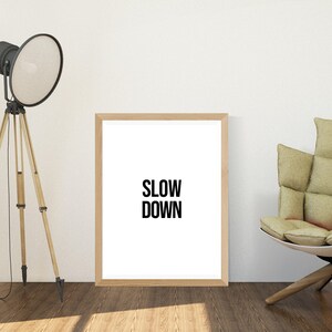 Slow Down Printable Poster Typography Wall Art Inspiration | Etsy